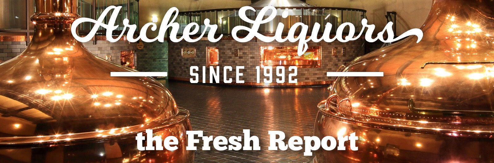 the Fresh Report - Archer Liquors, Chicago, IL