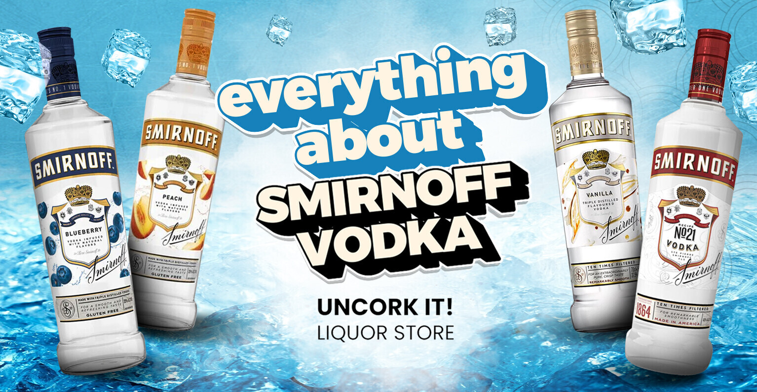 Everything About Smirnoff Vodka - Liquor Store Chicago | Alcohol ...