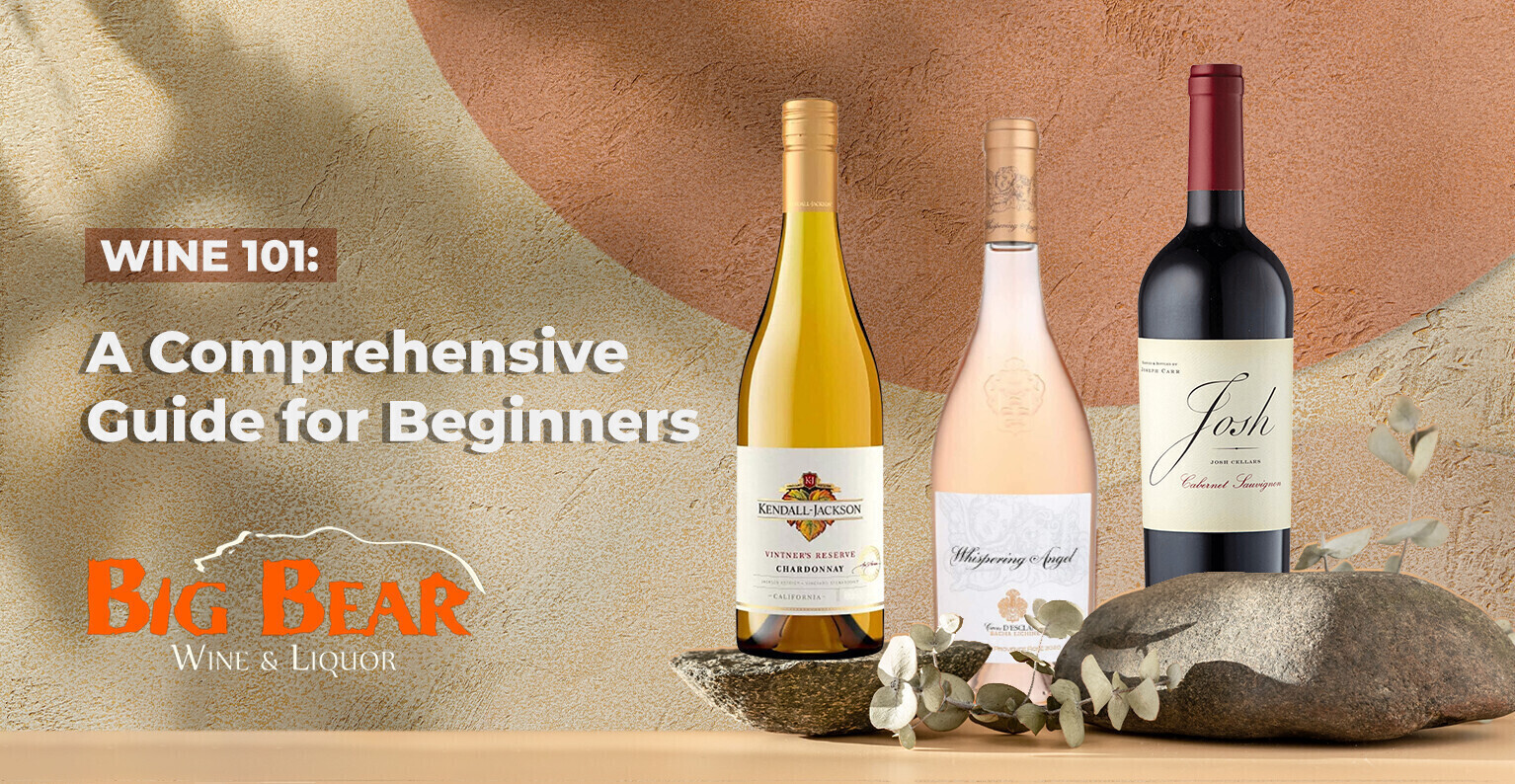 Wine 101: A Comprehensive Guide for Beginners - Big Bear Wine & Liquor ...
