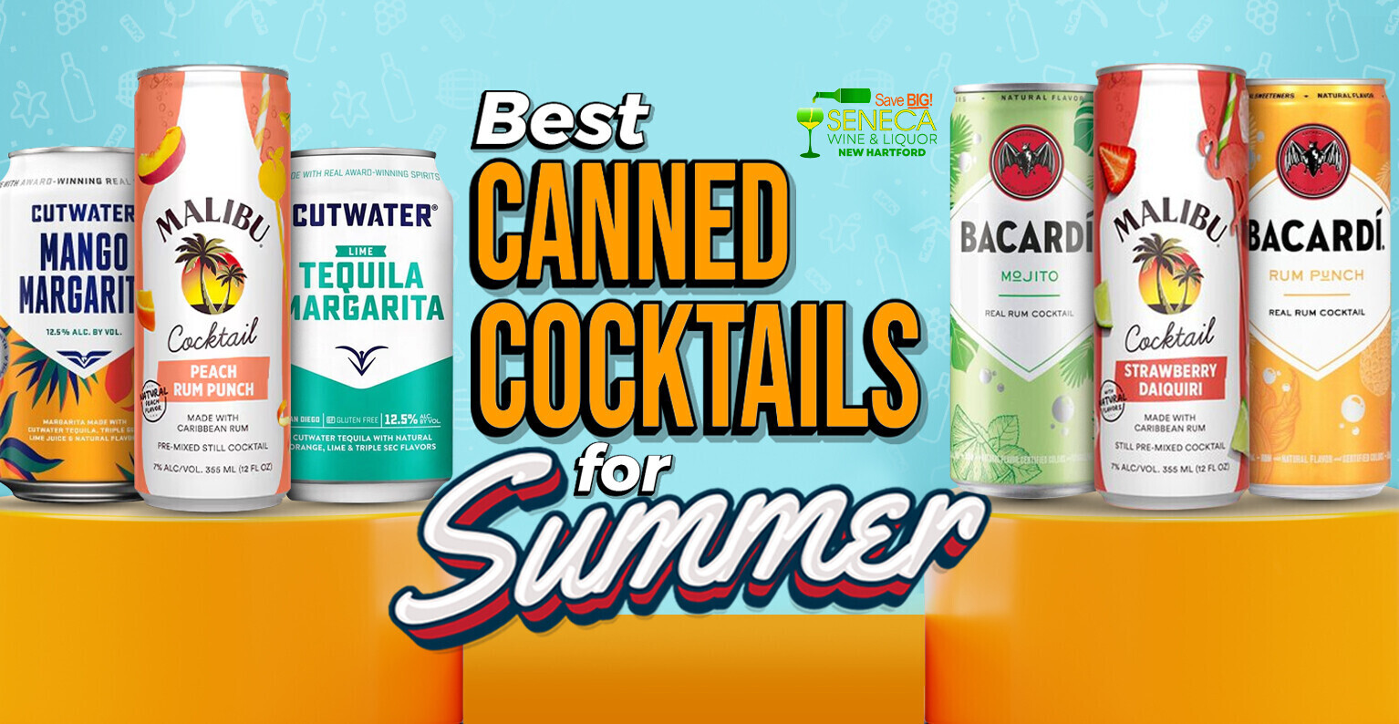 The Best Canned Cocktails - Seneca Wine and Liquor, New Hartford, NY ...