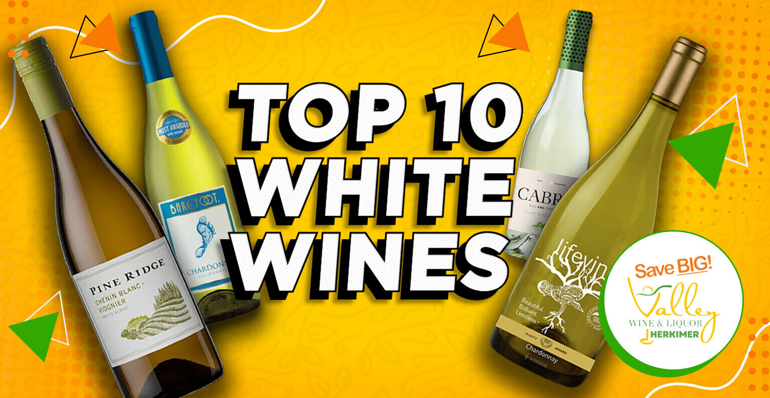 Top 10 Best White Wines We Recommend - Valley Wine and Liquor, Herkimer ...