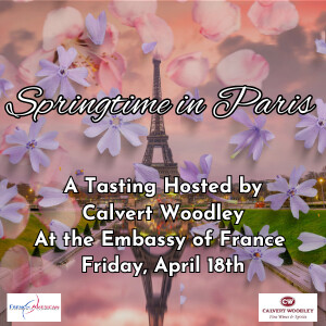 Springtime in Paris: A Tasting Hosted by Calvert Woodley at the Embassy ...